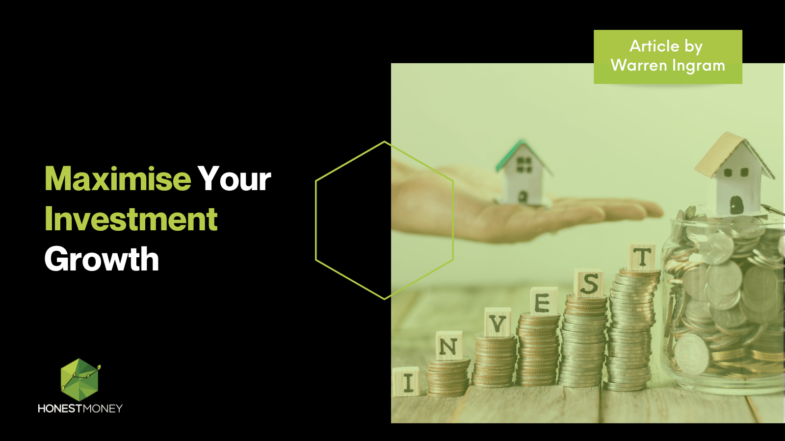 Maximise Your Investment Growth - Honest Money