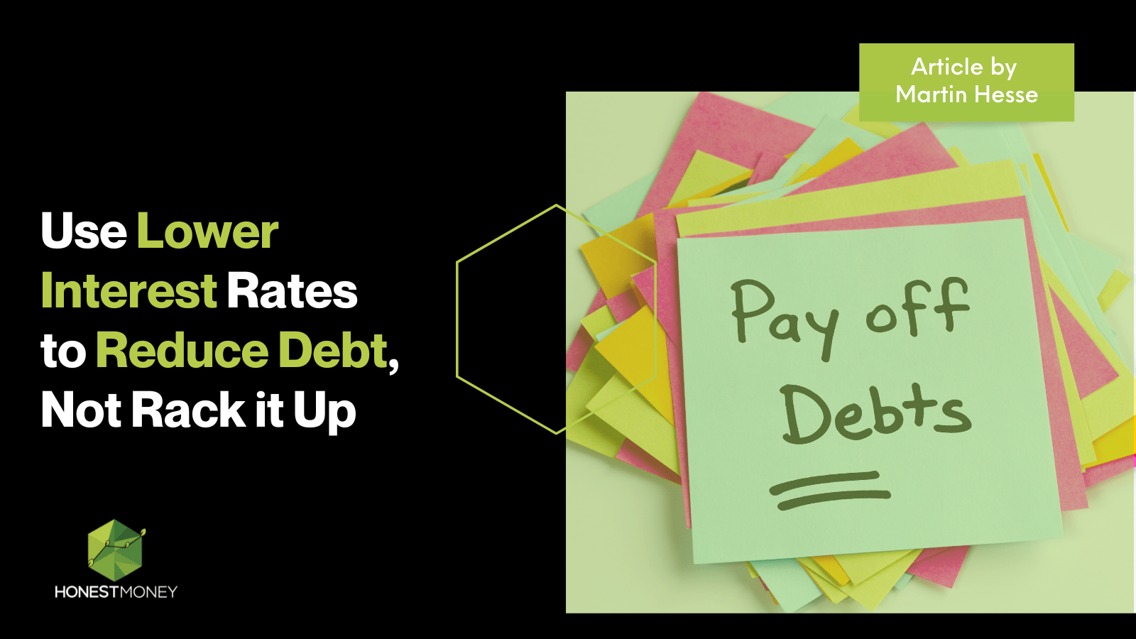 Use Lower Interest Rates to Reduce Debt, Not Rack it Up - Honest Money